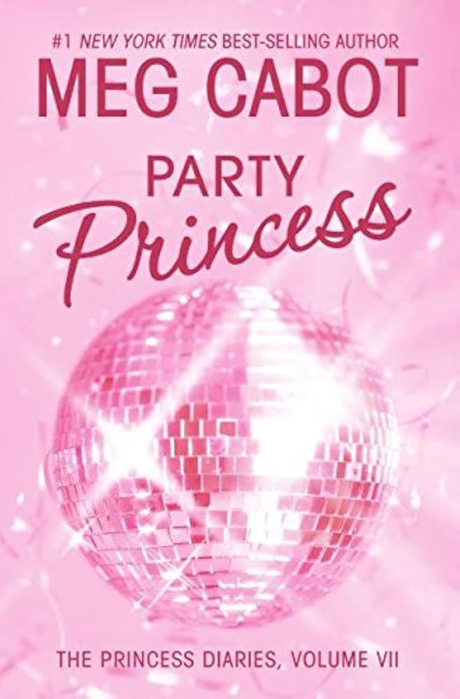 Party Princess (The Princess Diaries, #7) by Meg Cabot | Goodreads
