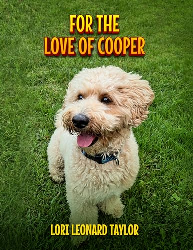 For the Love of Cooper by Lori Leonard Taylor | Goodreads