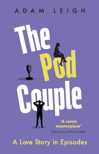 The Pod Couple: A Love Story in Episodes by Adam Leigh | Goodreads
