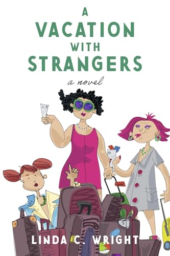 A Vacation With Strangers by Linda C. Wright | Goodreads