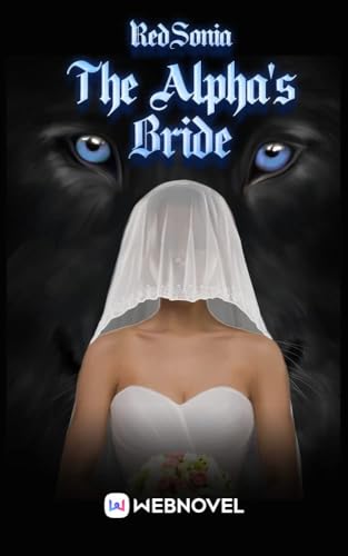 The Alpha's Bride: Book10 by RedSonia _ | Goodreads