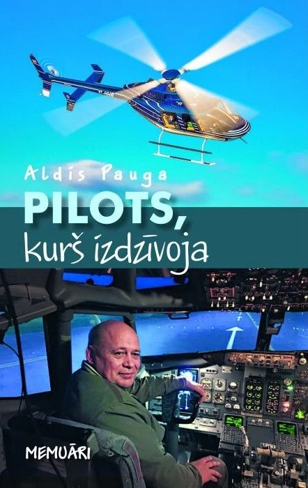 Pilots, kurš izdzīvoja by Aldis Pauga | Goodreads