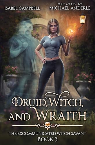 Druid, Witch, and Wraith by Isabel Campbell | Goodreads