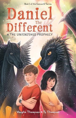 Daniel the Different and the Unfinished Prophecy: Book I of the ...