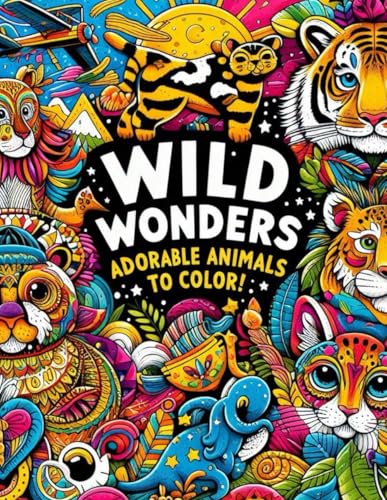 Wild Wonders kids coloring book: 60+ Adorable animals to shade by ...
