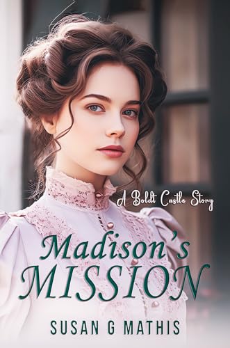 Madison's Mission: A Boldt Castle Story by Susan G Mathis | Goodreads