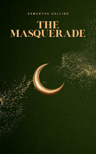 The Masquerade : A Prequel Novella by Samantha Collins | Goodreads