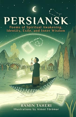 Persiansk: Poems of Spiritual Awakening, Identity, Exile, and Inner ...