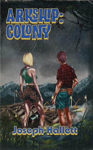 Ark Ship: Colony by Joseph Hallett | Goodreads