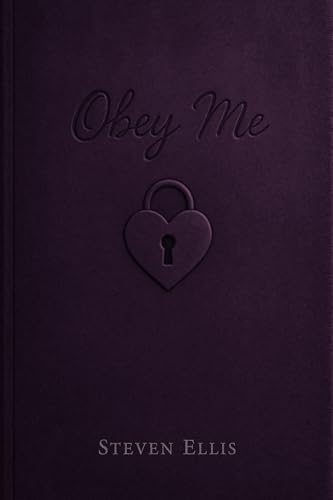 Obey Me (Obey Me, #1) by Steven Ellis | Goodreads