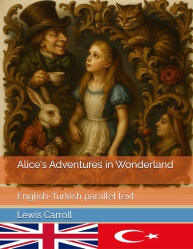 Alice's Adventures in Wonderland: English-Turkish parallel text by ...