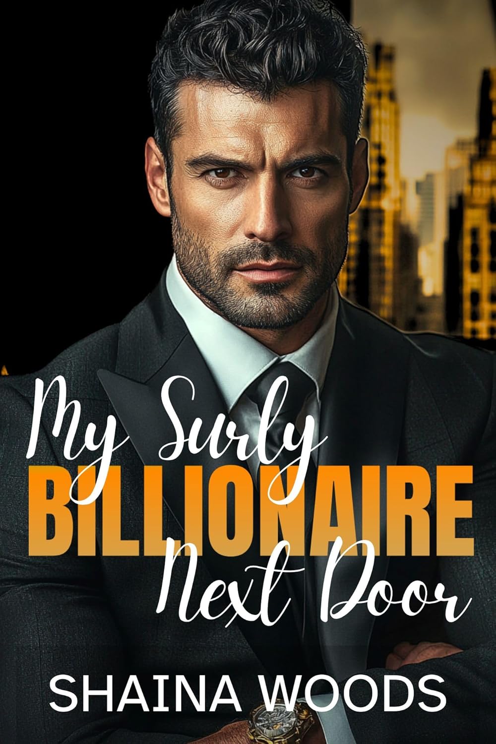 My Surly Billionaire Next Door by Shaina Woods | Goodreads