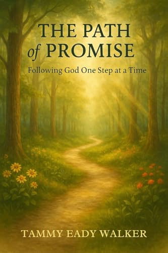 The Path of Promise: Following God One Step at a Time by Tammy Eady ...