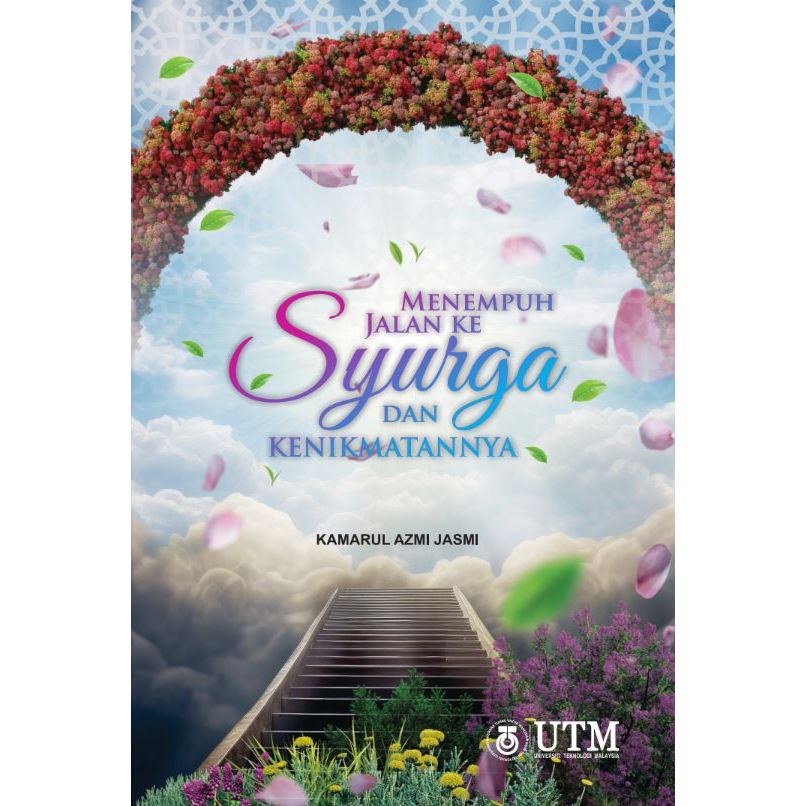 Menempuh Jalan ke Syurga dan Kenikmatannya by Kamarul Azmi Jasmi ...