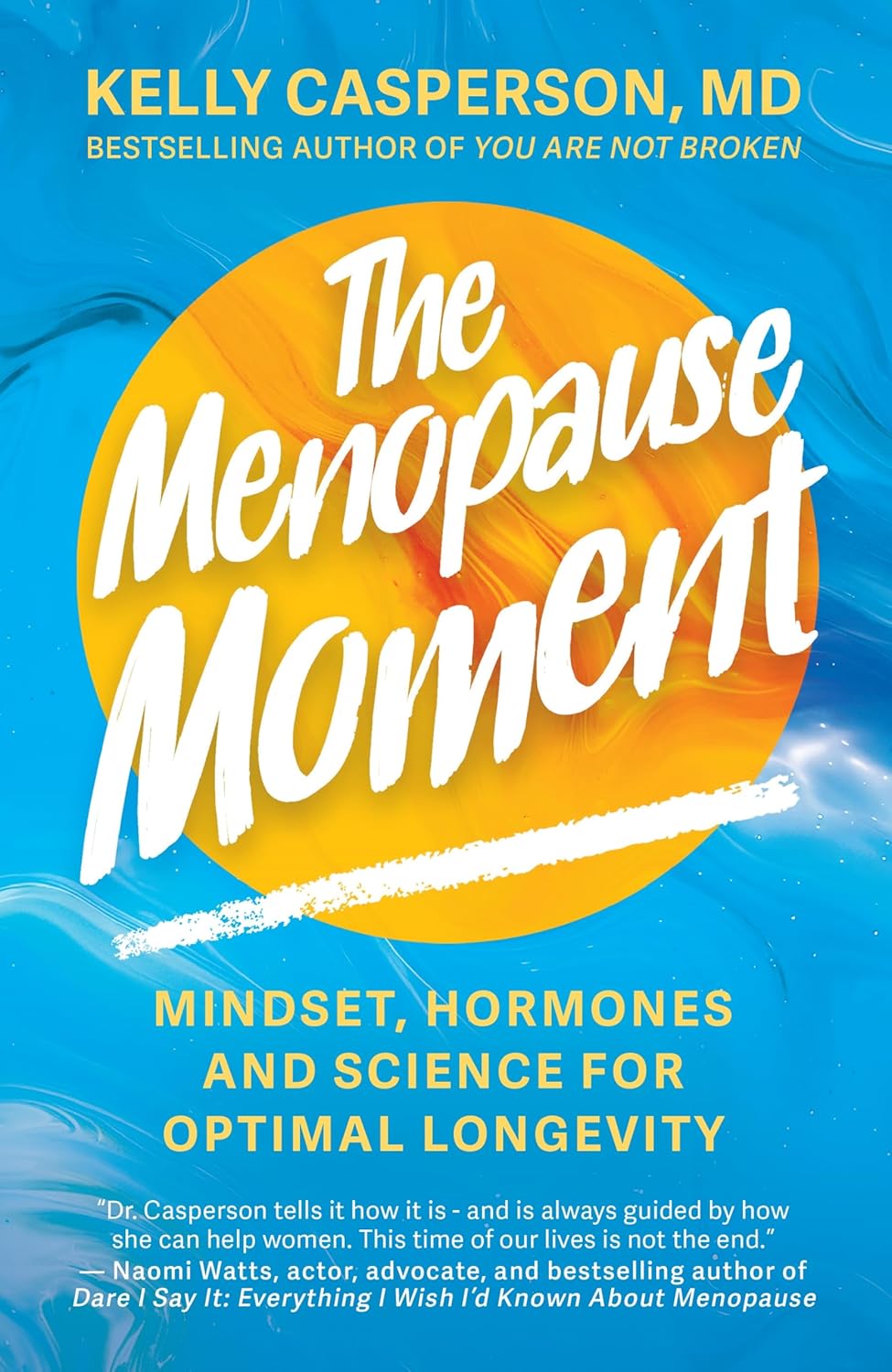 The Menopause Moment: Mindset, Hormones and Science for Optimal Longevity by Kelly Casperson ...