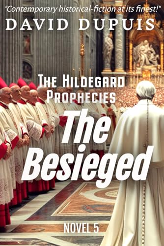 The Besieged: The Hildegard Prophecies by David Dupuis | Goodreads