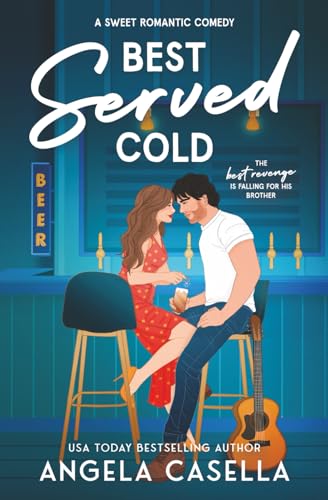 Best Served Cold: A Sweet Romantic Comedy by Angela Casella | Goodreads
