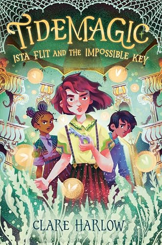 Tidemagic: Ista Flit and the Impossible Key by Clare Harlow | Goodreads