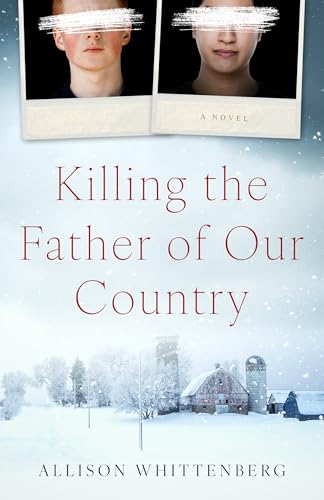 Killing the Father of Our Country: A Fierce and Haunting YA Novel by ...