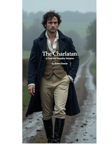 The Charlatan: A Pride and Prejudice Variation by Robert Francis ...