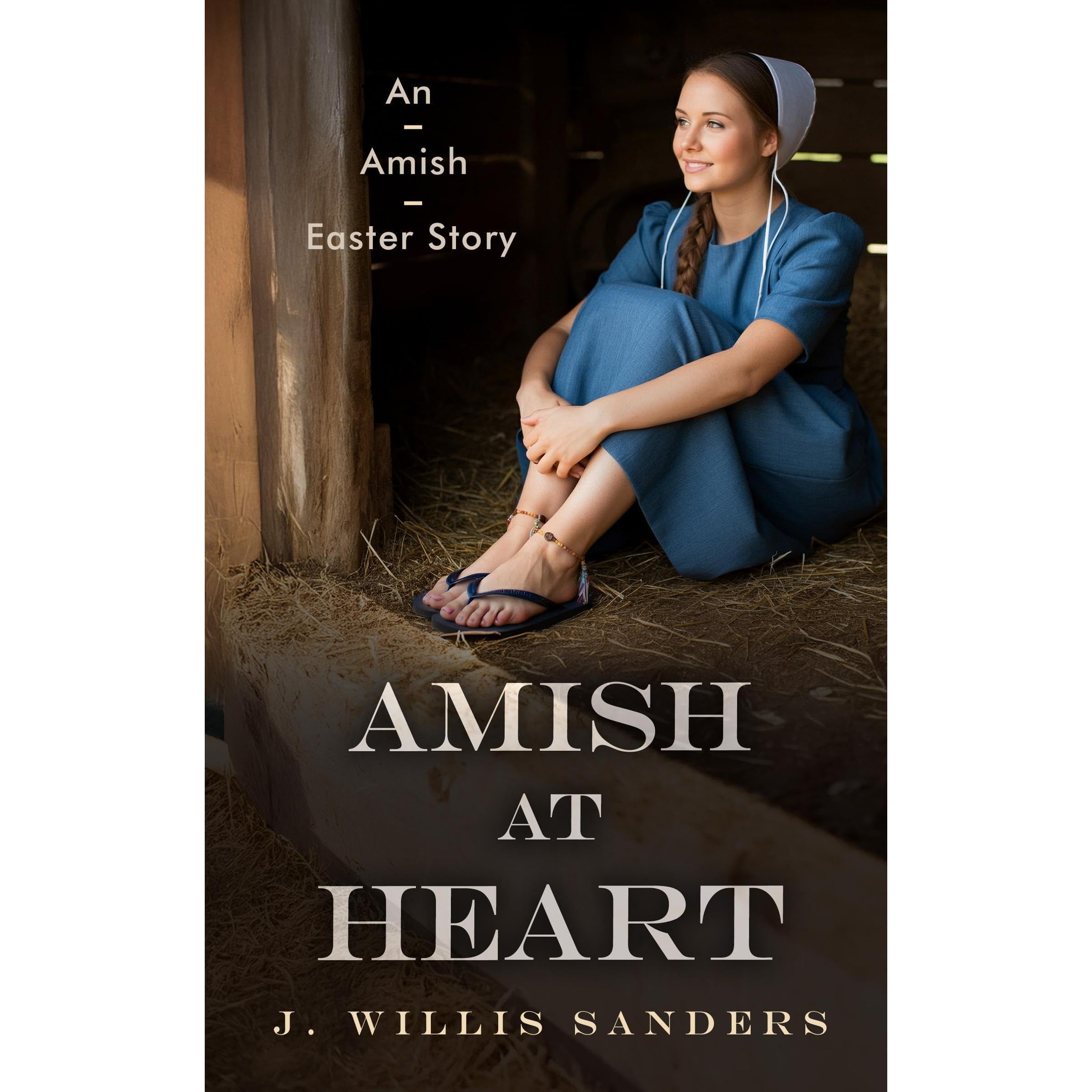 Amish at Heart: An Amish Easter Story by J. Willis Sanders | Goodreads