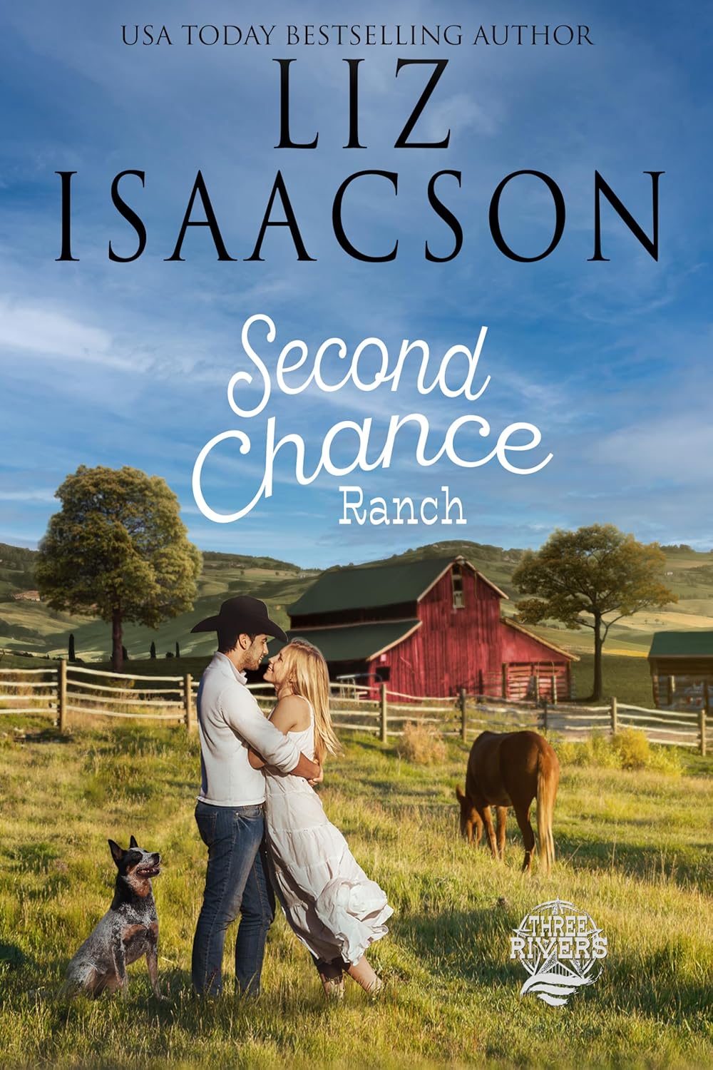 Second Chance Ranch (Three Rivers Ranch Romance, #2) by Liz Isaacson ...