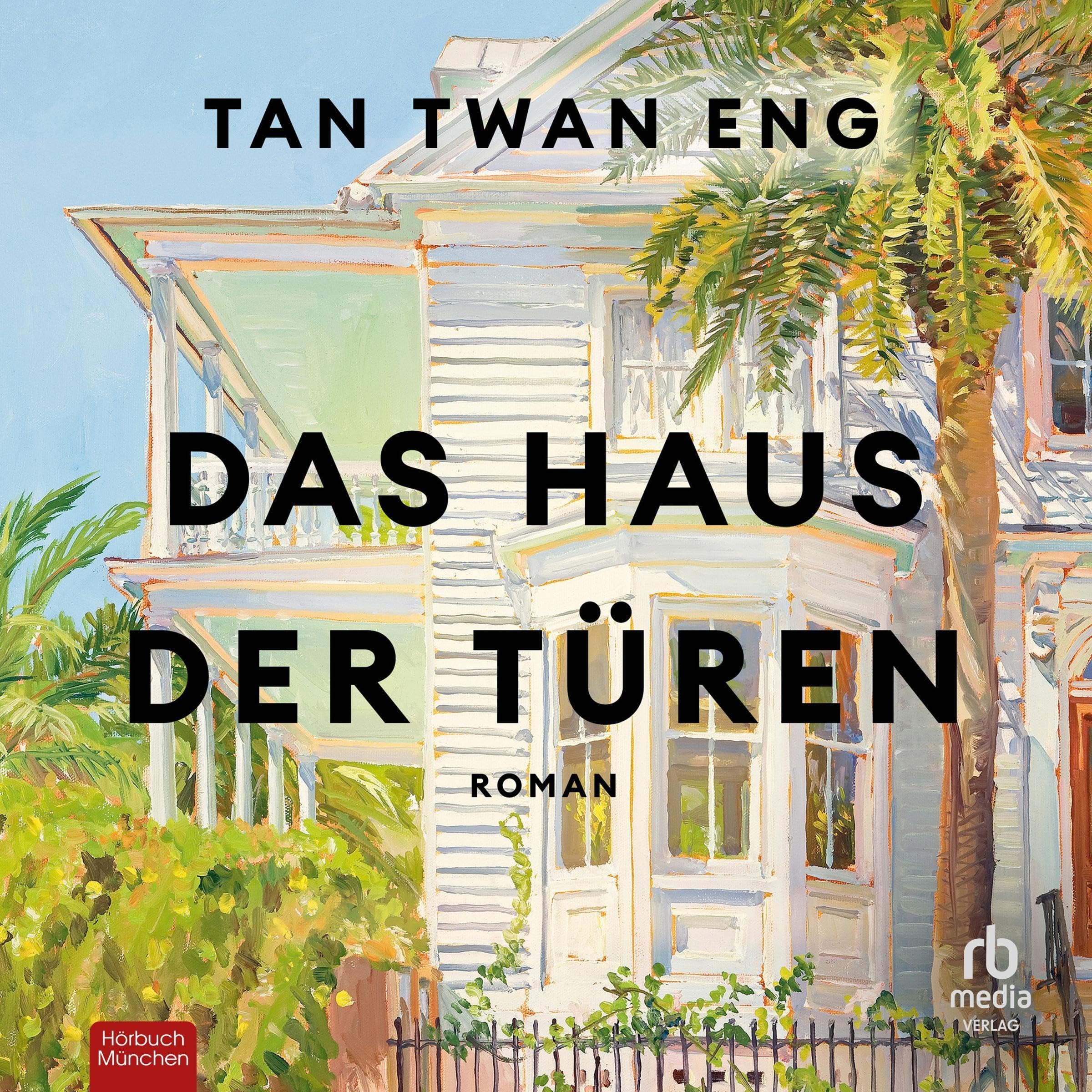 Das Haus der Türen: Roman by Tan Twan Eng | Goodreads