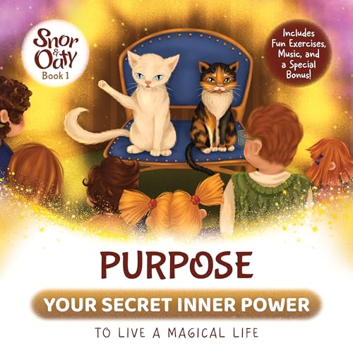 PURPOSE - Your Secret Inner Power to Live a Magical Life: An Inspiring ...