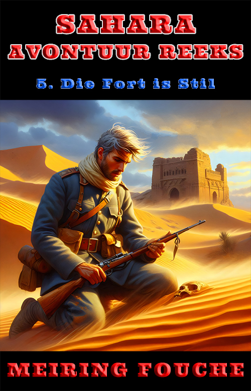 Die Fort is Stil (Sahara Avontuur Reeks, #5) by Meiring Fouché | Goodreads