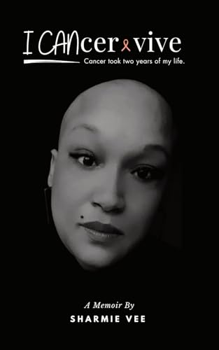 I CANcervive A Memoir by Sharmie Vee by Sharman Visagie | Goodreads