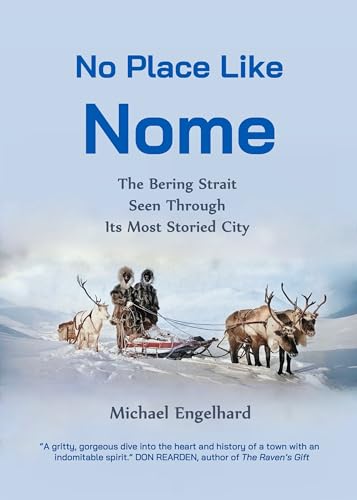 No Place Like Nome: The Bering Strait Seen Through Its Most Storied ...