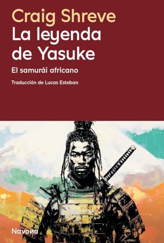 La leyenda de Yasuke: El samurái africano by Craig Shreve | Goodreads