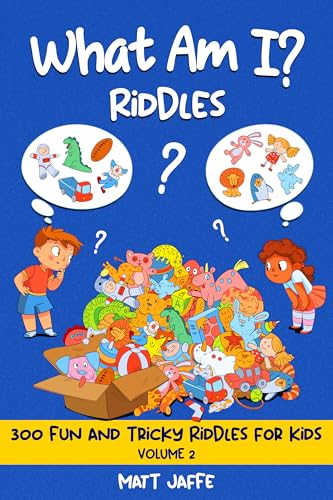 What Am I Riddles? Riddles 300 Fun and Tricky Riddles Volume Two: 300 ...