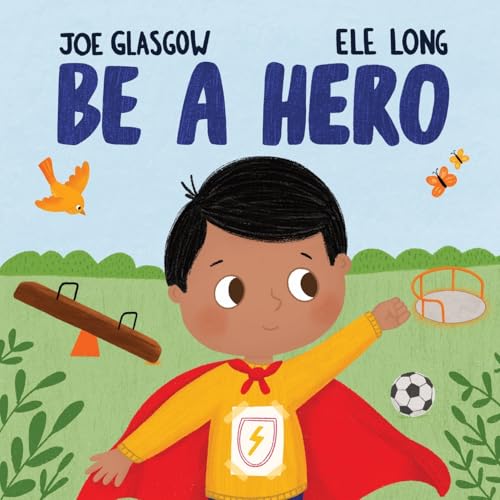 Be a Hero by Joe Glasgow | Goodreads