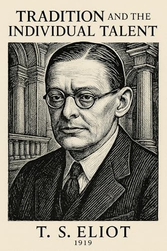 Tradition and the Individual Talent by T.S. Eliot | Goodreads
