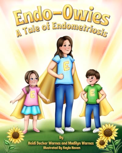 Endo-Owies: A Tale of Endometriosis by Heidi Decker Warnes | Goodreads