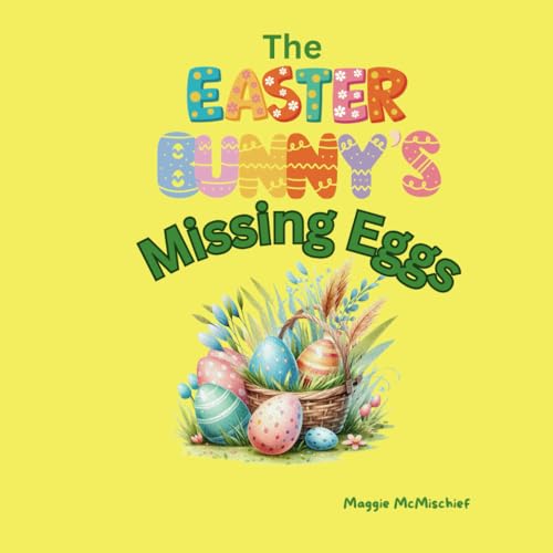 The Easter Bunny's Missing Eggs: So This Is The Reason We Color Eggs ...