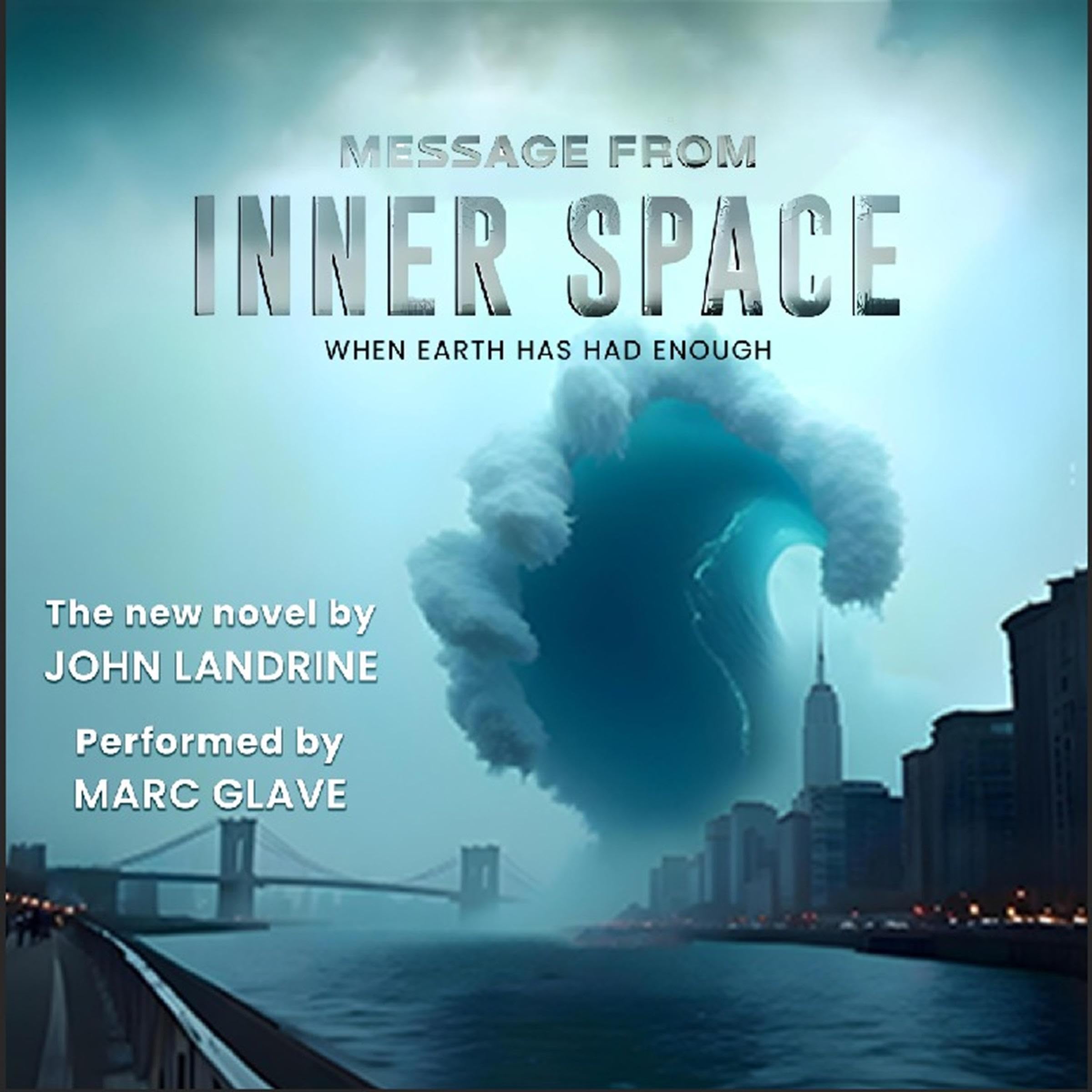 Message from Inner Space: When Earth Has Had Enough by John Landrine ...