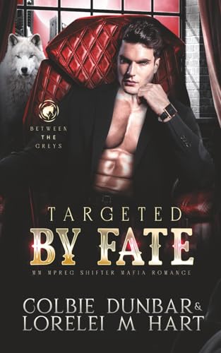 Targeted by Fate: MM Mpreg Shifter Mafia Romance by Lorelei M. Hart ...