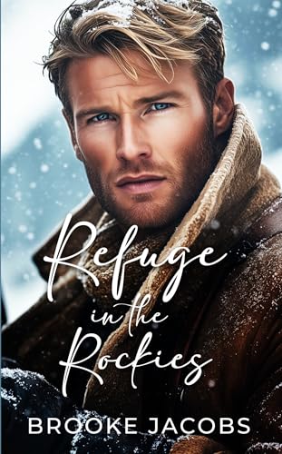 Refuge in the Rockies: A Forced Proximity, Enemies to Lovers, Small ...