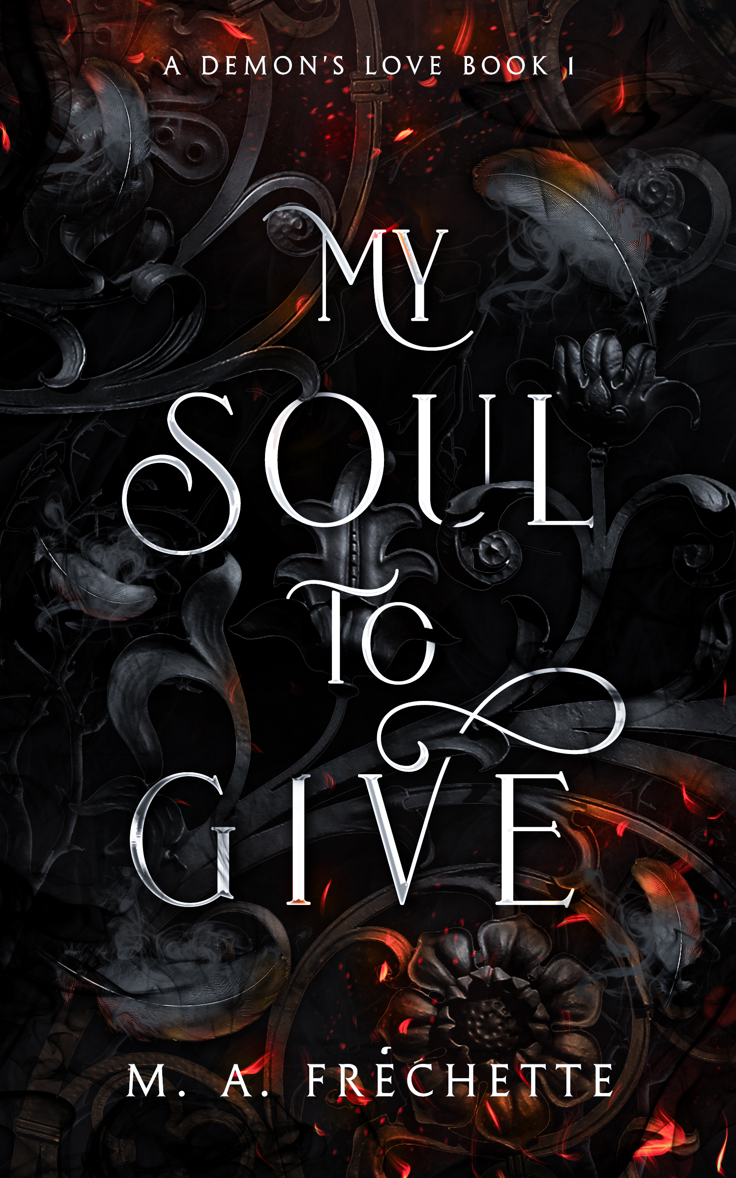 My Soul to Give (A Demon's Love #1) by M.A. Fréchette | Goodreads