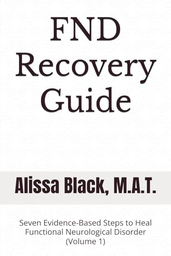 FND Recovery Guide: Seven Evidence-Based Steps to Heal Functional ...