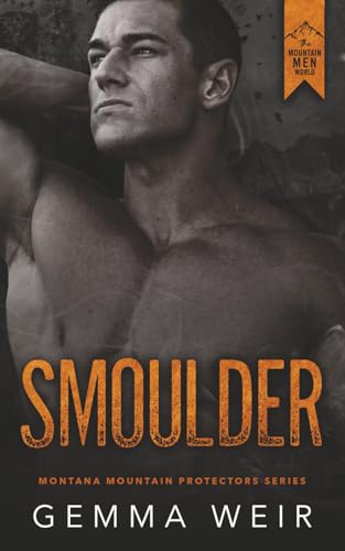 Smoulder (Montana Mountain Protectors) by Gemma Weir | Goodreads