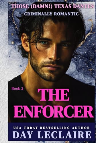 The Enforcer: Those (Damn) Texas Dantes, Book 2 by Day Leclaire | Goodreads