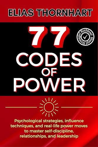 77 Codes of Power: Psychological strategies, influence techniques, and ...