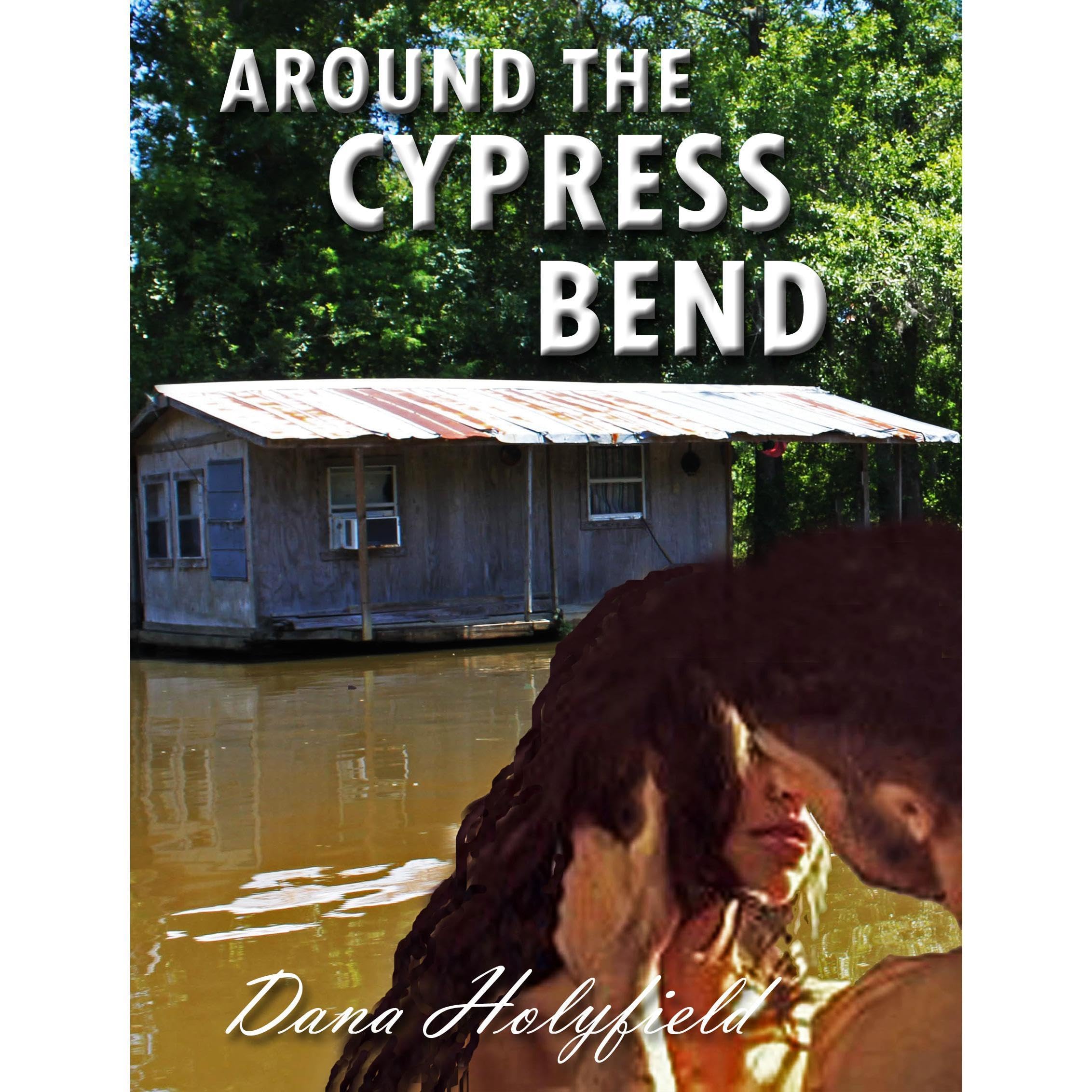 Around The Cypress Bend by Dana Holyfield | Goodreads