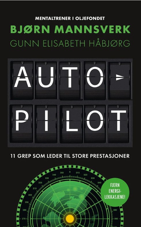 Autopilot: 11 grep som leder til store prestasjoner by Bjørn Mannsverk ...