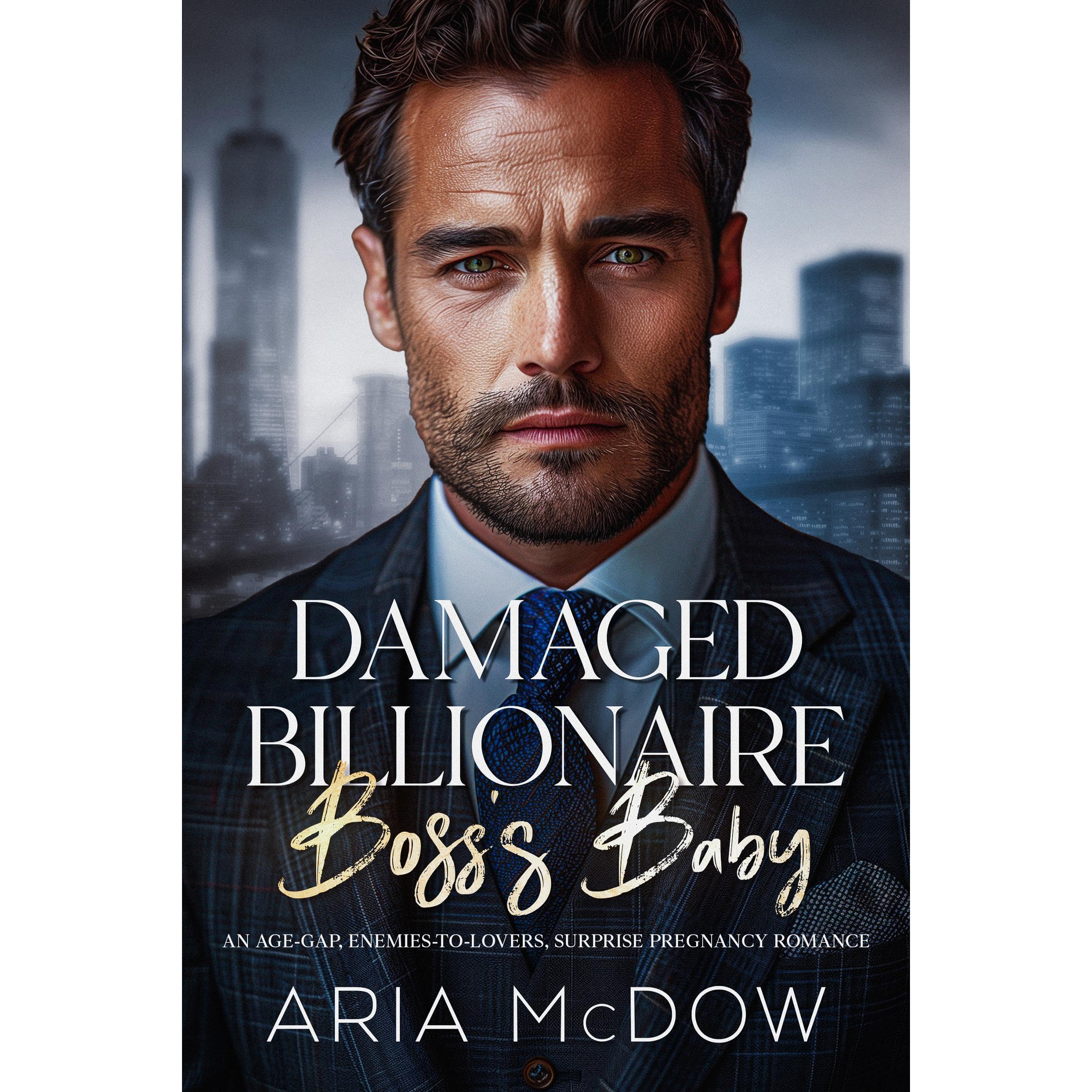 Damaged Billionaire Boss's Baby: An Age Gap, Enemies-to-Lovers, Surprise Pregnancy Romance by ...
