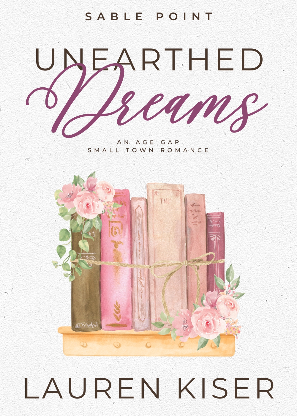 Unearthed Dreams by Lauren Kiser | Goodreads