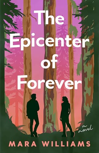 The Epicenter of Forever: A Novel by Mara Williams | Goodreads